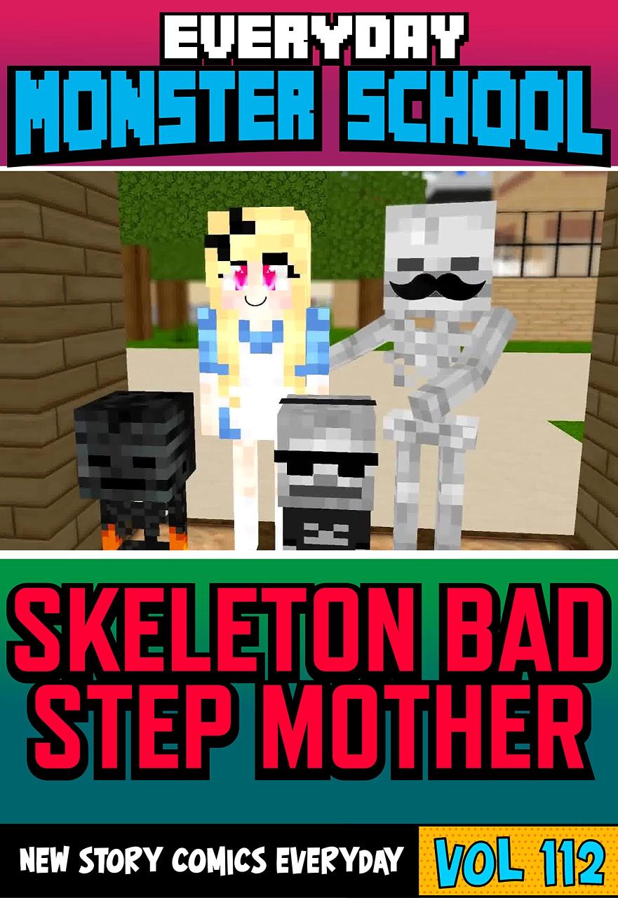 Summary of Skeleton Bad Step Mother: Monster School Minecraft Comics ...